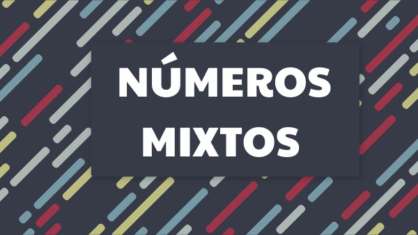 NÚMEROS MIXTOS 2024 | Genially