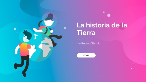 La historia de la Tierra | Genially