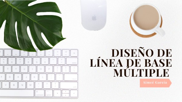 Diseño de línea de base múltiple