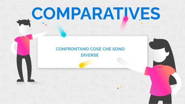 COMPARATIVES | Genially