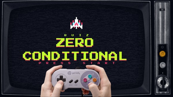 QUIZ ZERO CONDITIONAL | Genially
