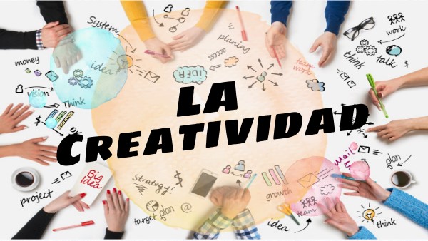 LA CREATIVIDAD | Genially