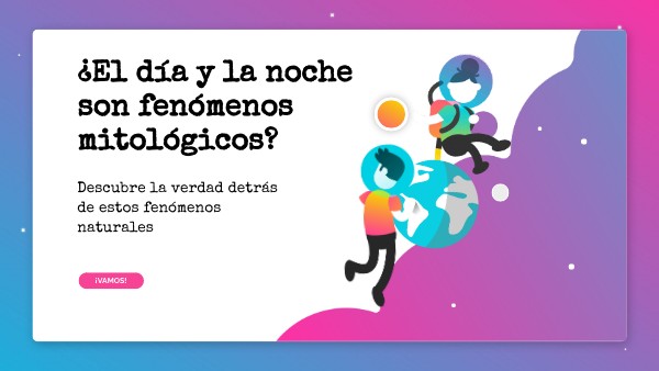 LOS FENOMENOS DEL DÍA Y LA NOCHE | Genially