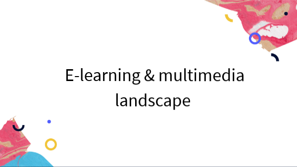 EN- Module 1-ELearning Multimedia Lanscape | Genially
