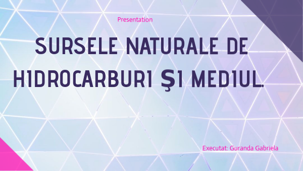 Sursele naturale de hidrocarburi şi mediul. | Genially
