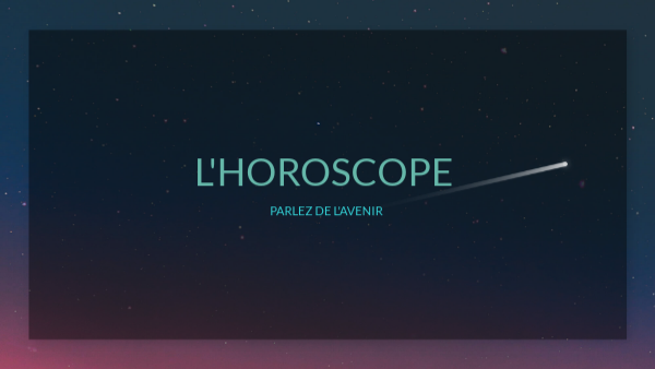LE FUTUR SIMPEL / HOROSCOPE / MÉTEO | Genially