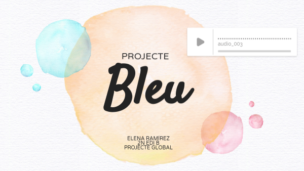 Projecte BLEU | Genially