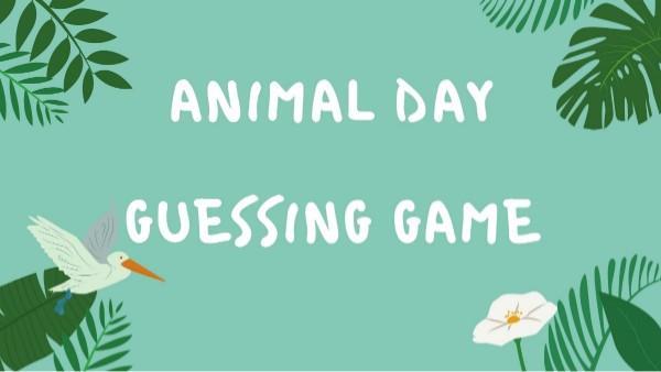 Animal Day - Guessing Game | Genially