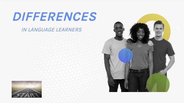 DIFFERENCES IN LANGUAGE LEARNERS