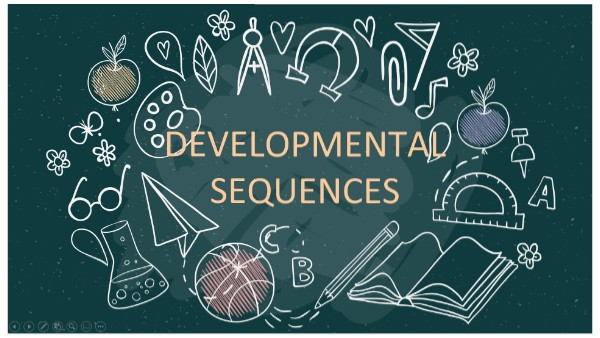 DEVELOPMENTAL SEQUENCES