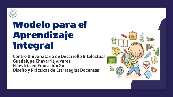 Modelo para el Aprendizaje Integral | Genially