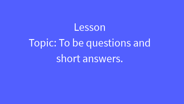 To be questions and short answers Klasa 4 | Genially