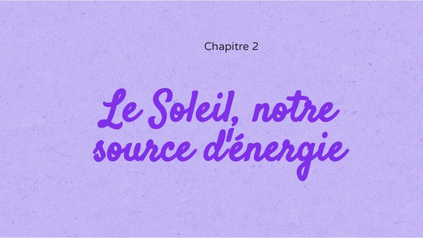 Le soleil notre source d'énergie