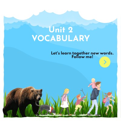 UNIT 2- Vocabulary: "We're Going on a Bear hunt