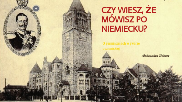 Germanizmy w gwarze poznańskiej | Genially