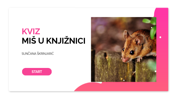 KVIZ - MIŠ U KNJIŽNICI | Genially