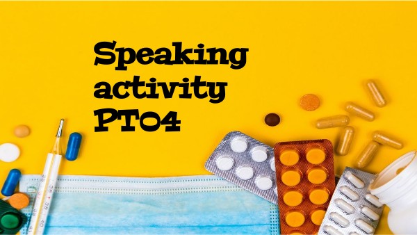 PT4 SPEAKING ACTIVITY | Genially