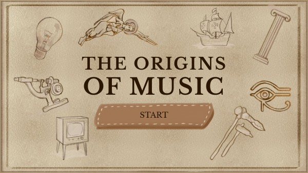 The Origins of Music | Genially