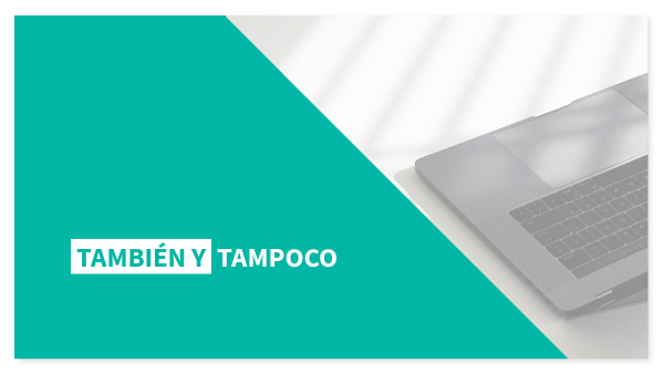 También y tampoco | Genially