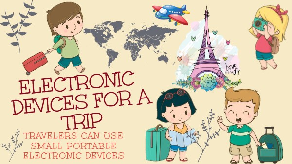 ELECTRIC DEVICES FOR A TRIP | Genially