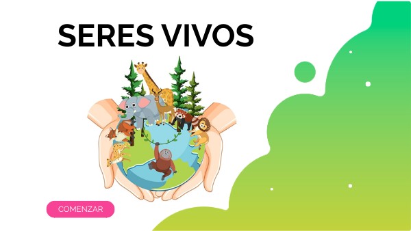 PRESENTACION SERES VIVOS | Genially