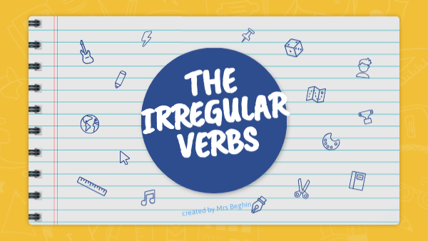 Irregular verbs by Mrs Beghin | Genially
