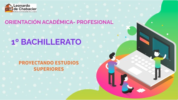 Orientación 1º Bach | Genially