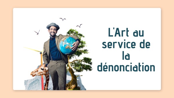L'art au service de la dénonciation | Genially
