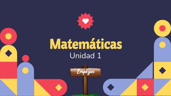 Matemáticas UNIDAD 1 | Genially