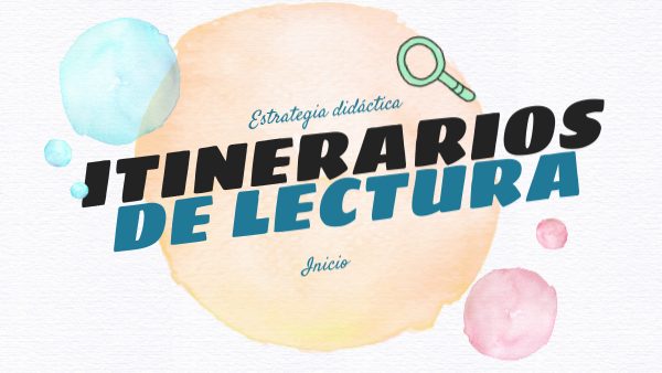 Itinerarios de lectura en la escuela | Genially