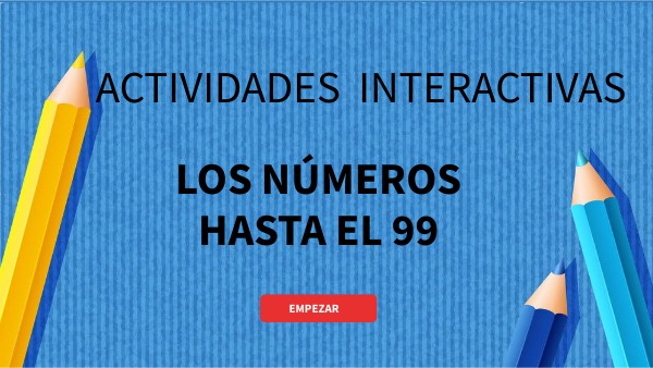 ACTIVIDADES INTERACTIVAS DE NÚMEROS HASTA EL 99 | Genially
