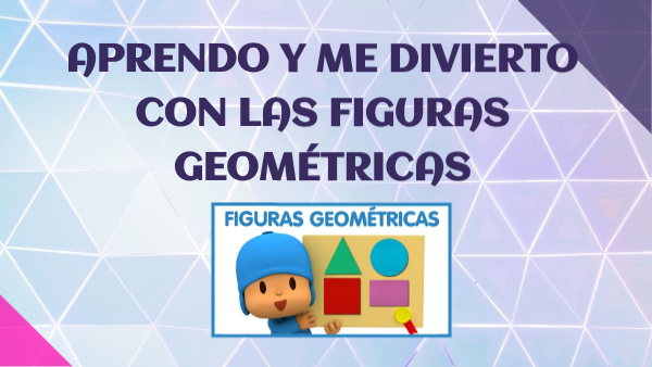 Aprendo y me divierto con las fig. geométricas