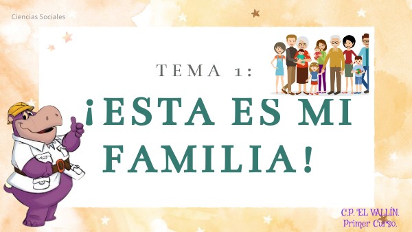 TEMA 1: ¡ESTA ES MI FAMILIA!