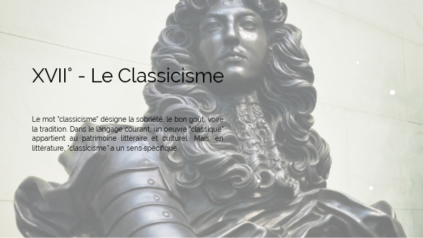 XVII° - LE Classicisme | Genially