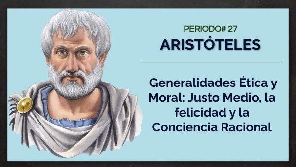 2BGU-FIL - Aristóteles ÉTICA Y MORAL 2BGU-FIL - Aristóteles ÉTICA Y MORAL
