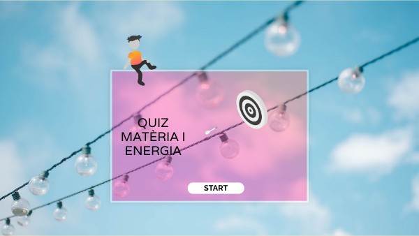 QUIZ MATÈRIA I ENERGIA | Genially