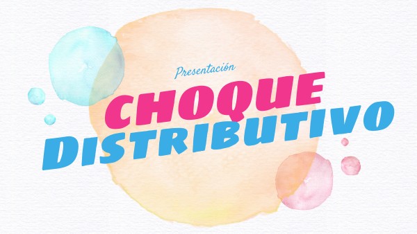 PRESENTACIÓN CHOQUE DISTRIBUTIVO | Genially