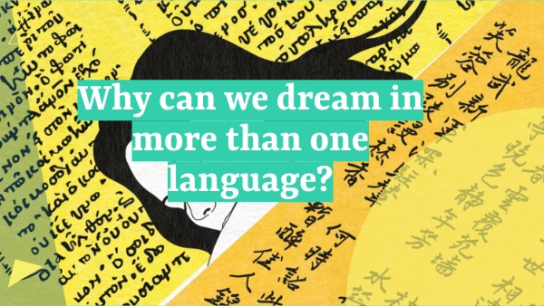 Why can we dream in more than one language