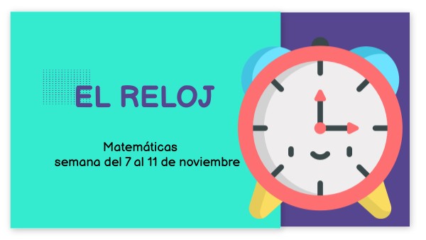 El reloj y la medida del tiempo 3° del 25 al 28 de octubre 2021 | Genially