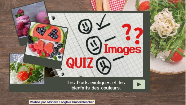 Quiz sur les fruits exotiques et les bienfaits des couleurs