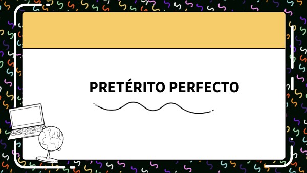Pretérito perfecto Mark
