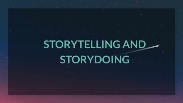 Storytelling and Storydoing | Genially
