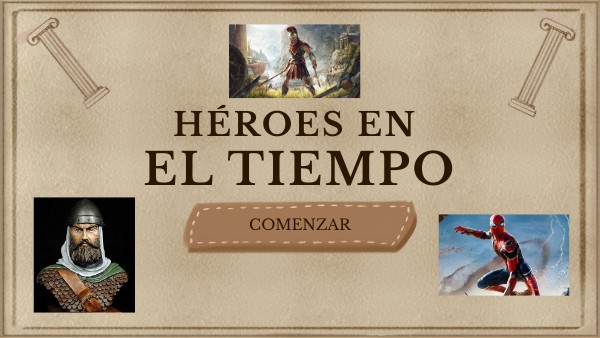 HÉROES EN EL TIEMPO | Genially