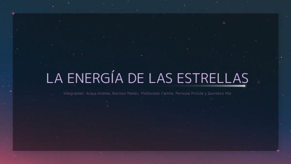 LA ENERGÍA DE LAS ESTRELLAS | Genially