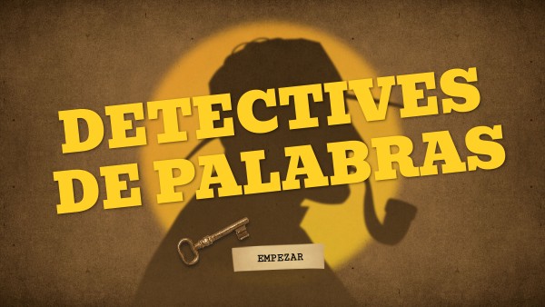 DETECTIVES DE PALABRAS | Genially