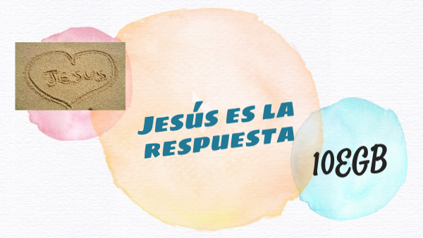 10 EGB # 34Jesús es la respuesta 10 EGB