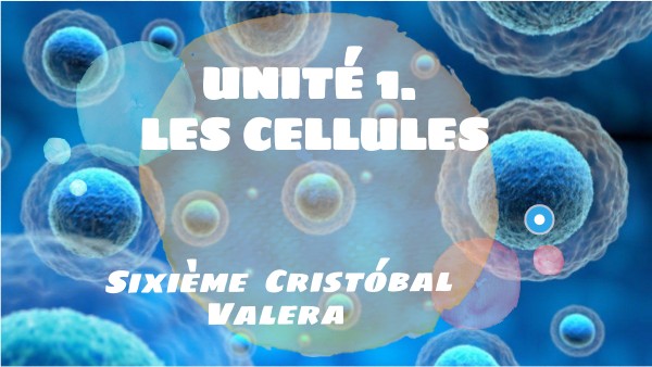 LES CELLULES SIXIÈME | Genially