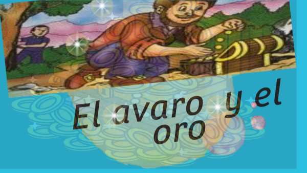 El avaro y el oro | Genially