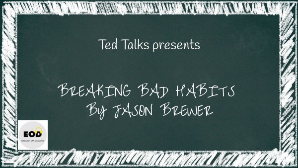 Breaking Bad Habits- INT + | Genially