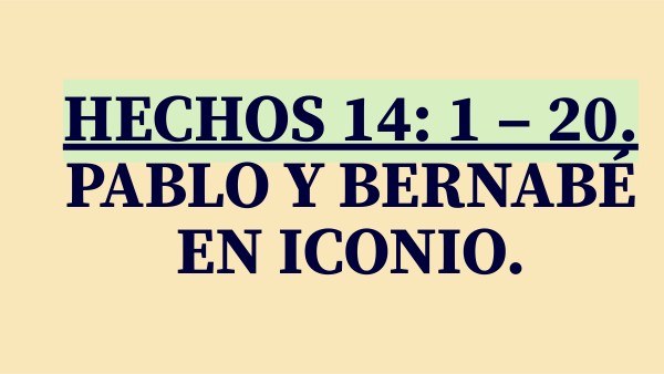 PABLO Y BERNABÉ EN ICONIO. | Genially